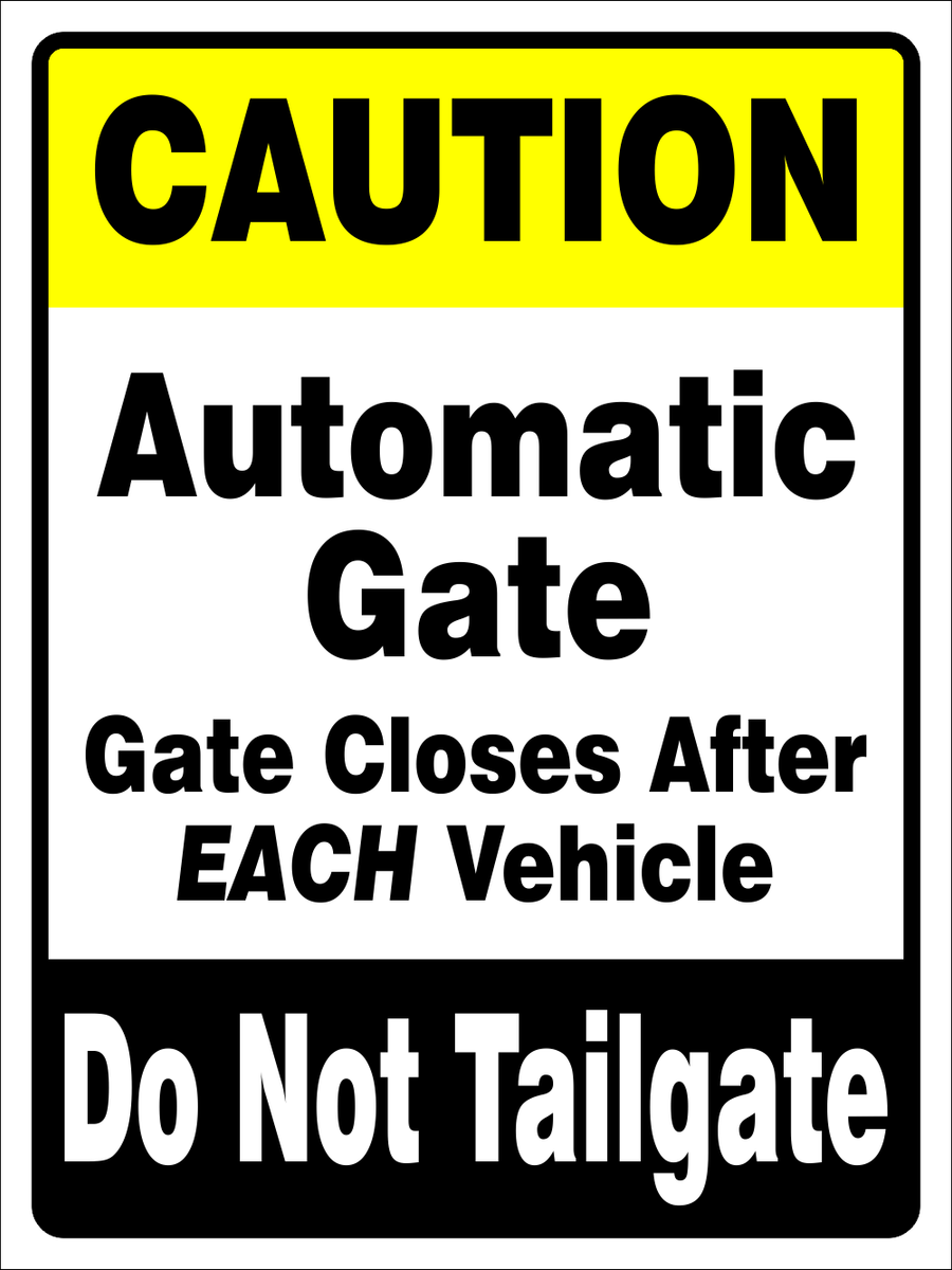 Caution : Automatic gate gate closes after each vehicle safety sign ...