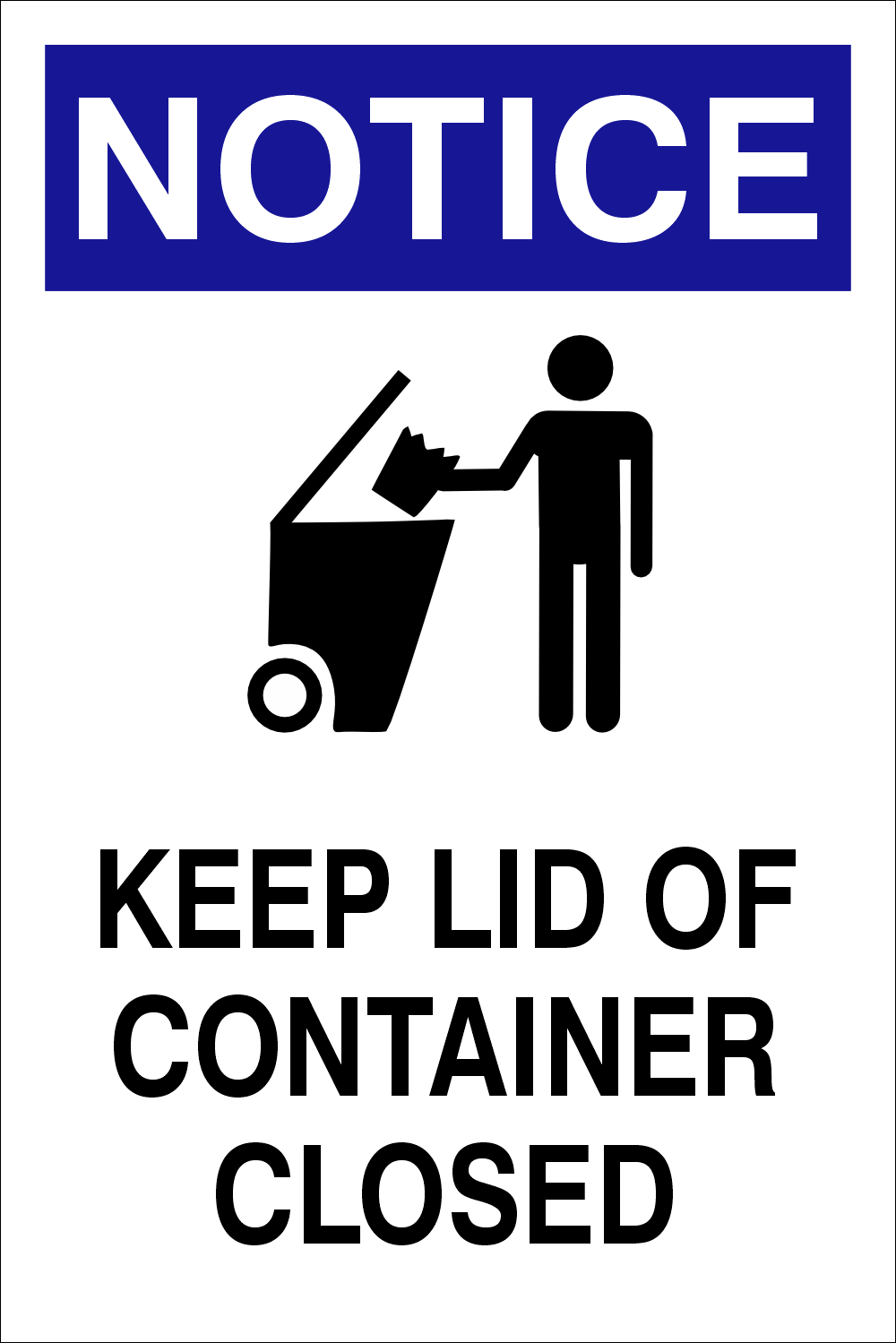 Notice : Keep lid of container closed safety | Safety Sign Online