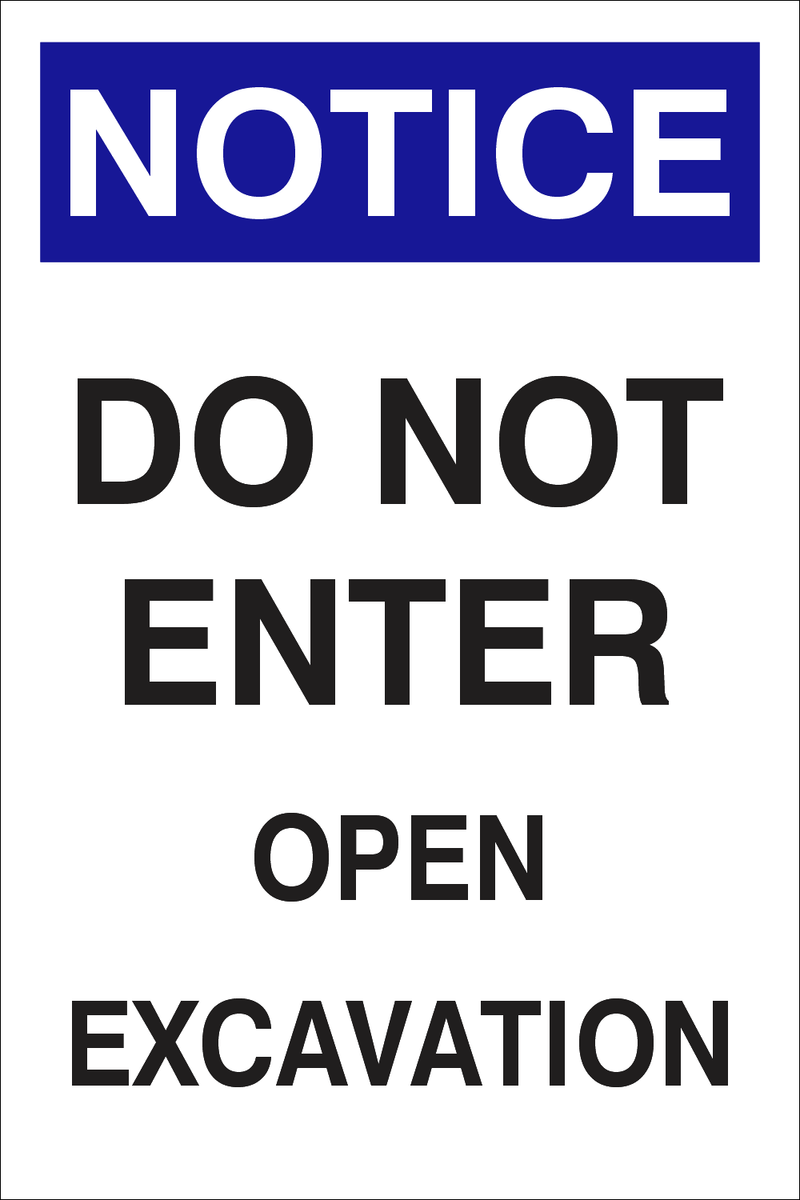 Notice : Do not enter open excavation safety sign (NOT043)