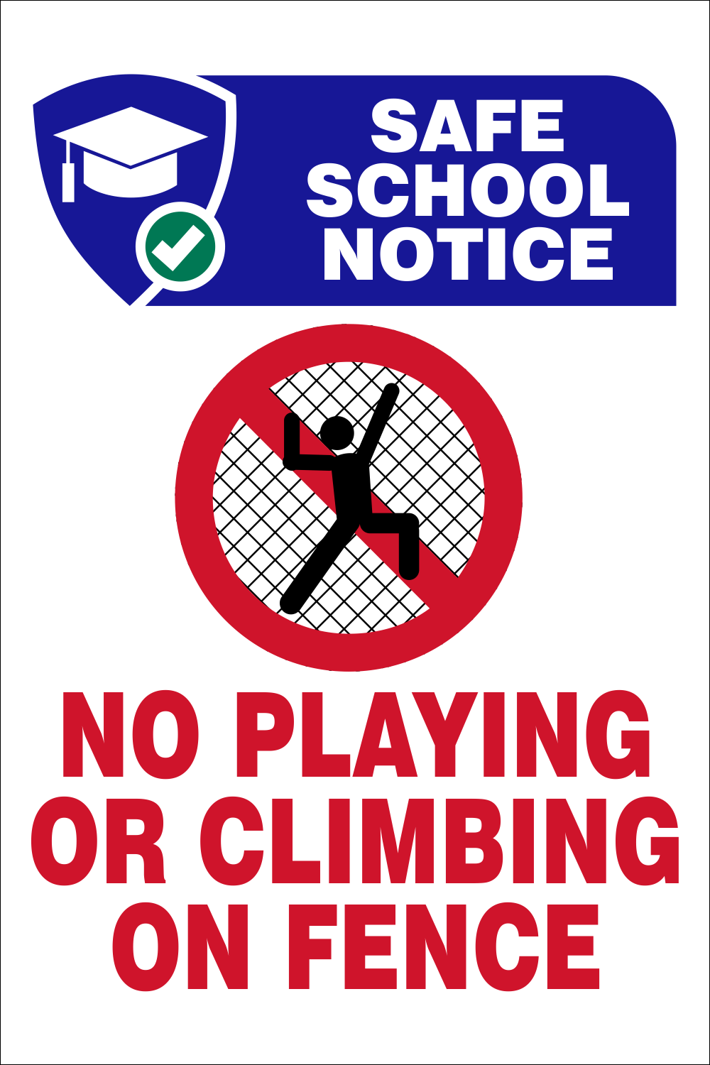 Safe School Notice - No playing or climbing on| Safety Sign Online