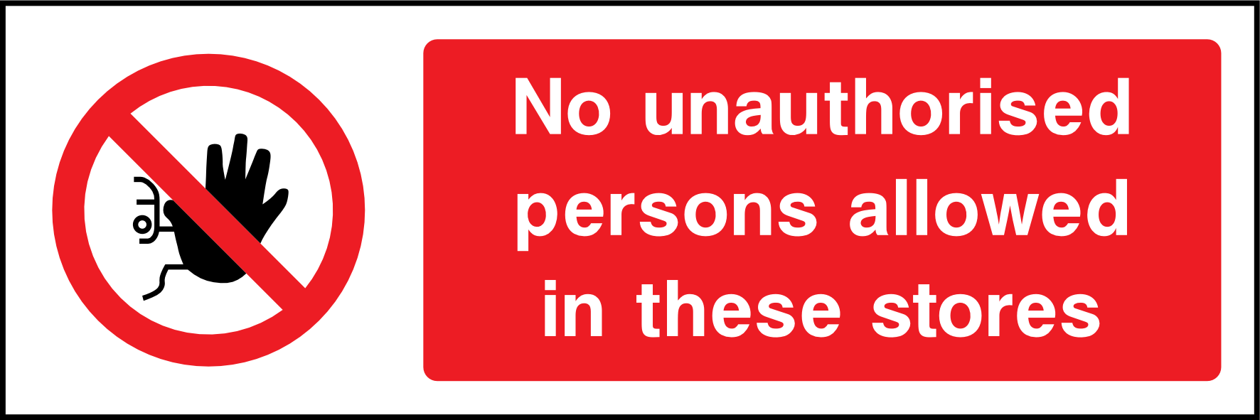 No unauthorised persons allowed in these stores| Safety Sign Online