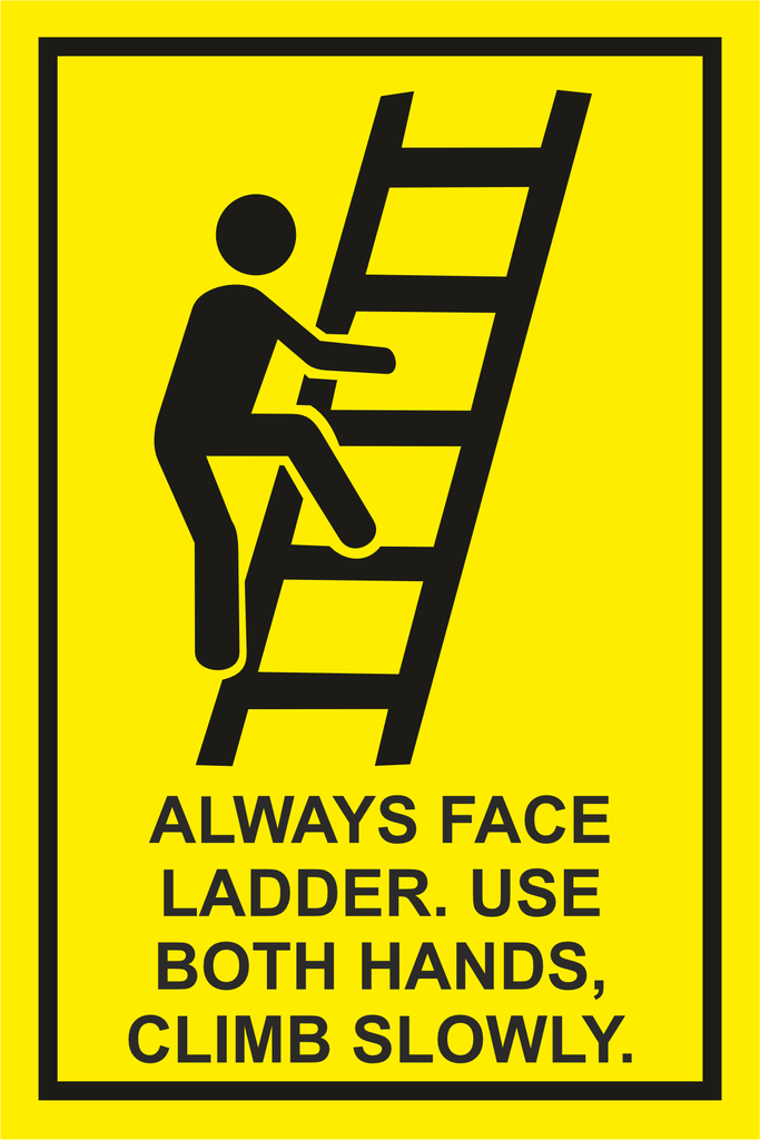 Always face ladder use both hands climb slowly safety sign (NOT057) Always face ladder use both hands climb slowly safety sign (NOT057)