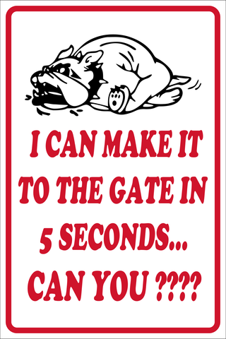 I can make it to the gate in seconds can you -| Safety Sign Online